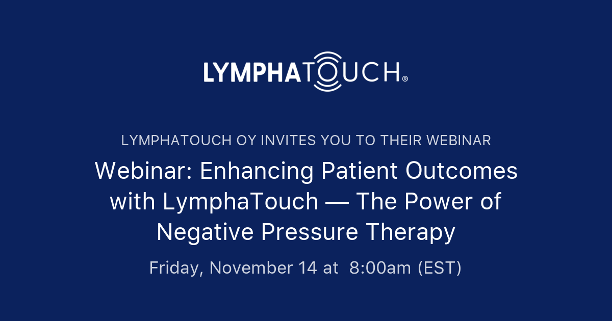 Webinar: Enhancing Patient Outcomes with LymphaTouch — The Power of ...