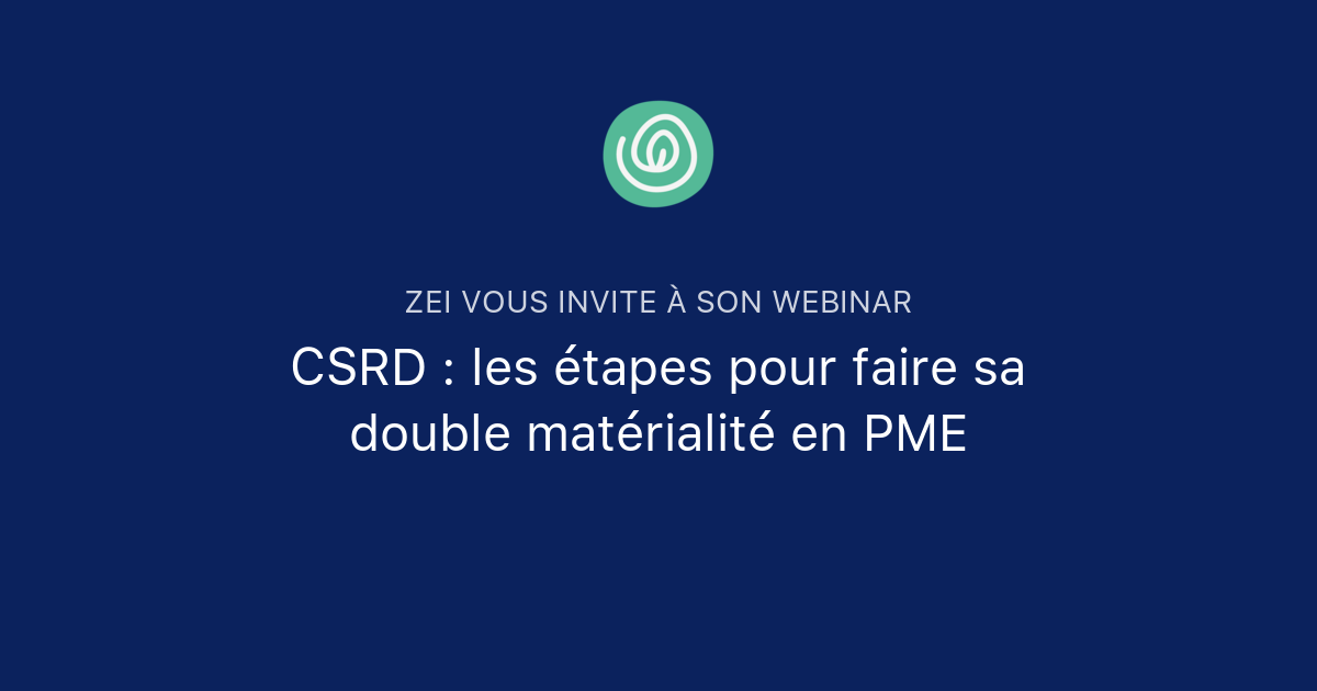 CSRD : les étapes pour faire sa double matérialité en PME | Zei