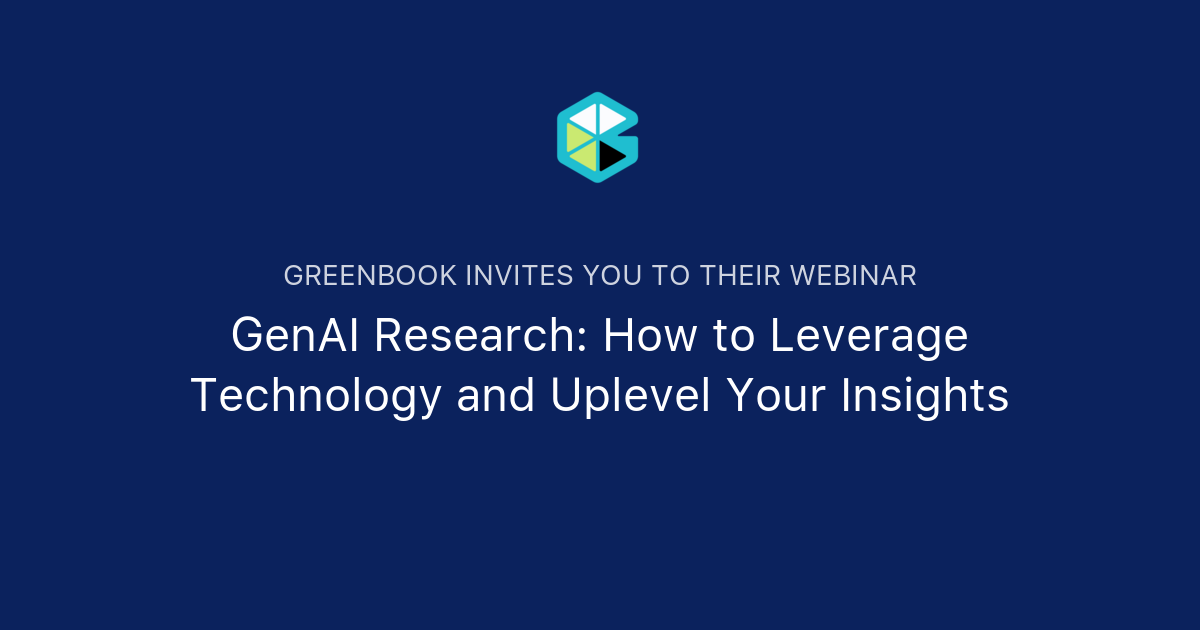 GenAI Research: How to Leverage Technology and Uplevel Your Insights | Greenbook