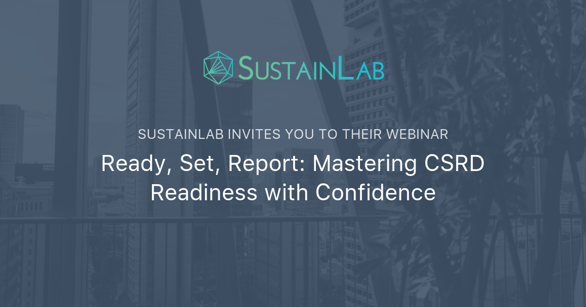 Ready, Set, Report: Mastering CSRD Readiness with Confidence | SustainLab