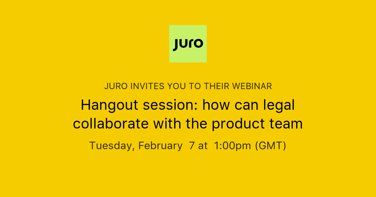 Hangout session: how can legal collaborate with the product team | Juro