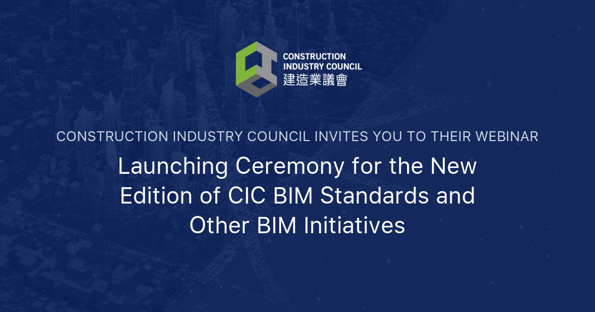 Launching Ceremony for the New Edition of CIC BIM Standards and Other ...