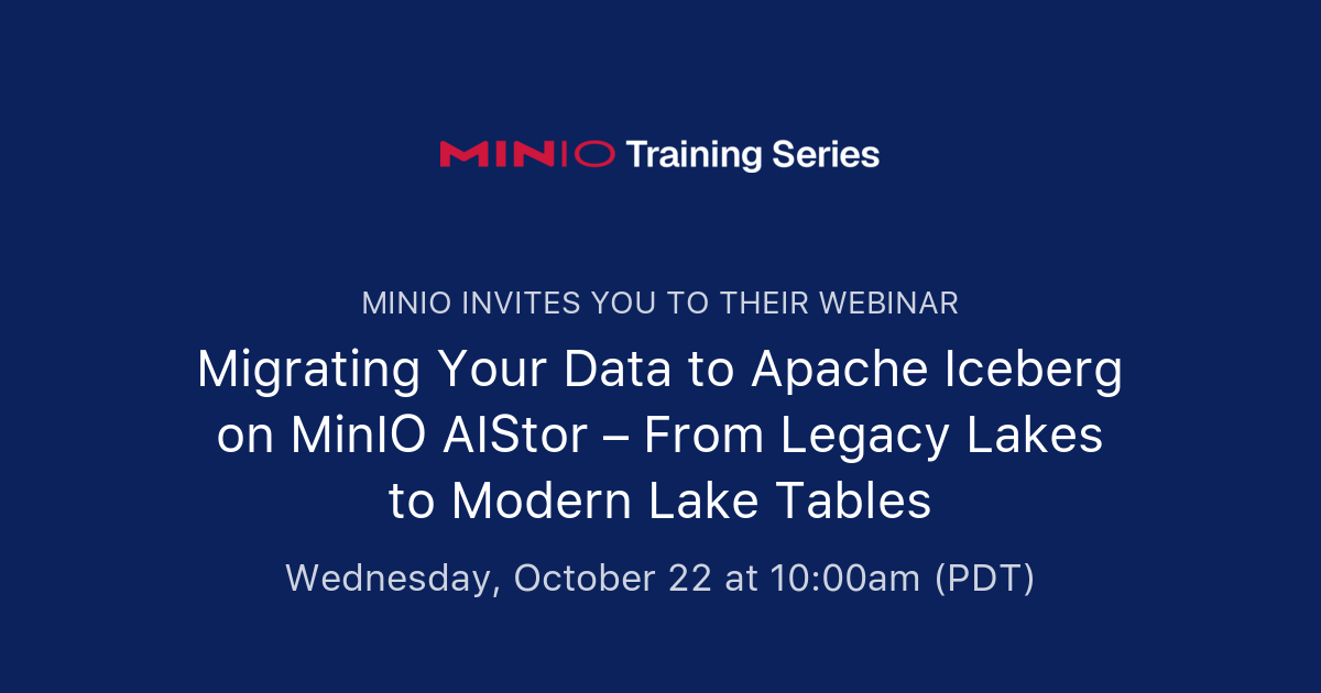 Migrating Your Data to Apache Iceberg on MinIO AIStor – From Legacy ...