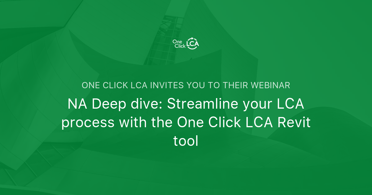 NA Deep dive: Streamline your LCA process with the One Click LCA Revit ...