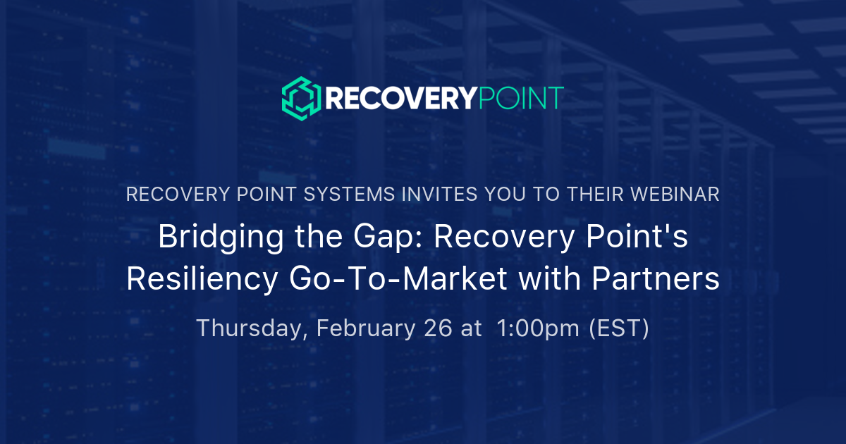 Bridging the Gap: Recovery Point's Resiliency Go-To-Market with ...