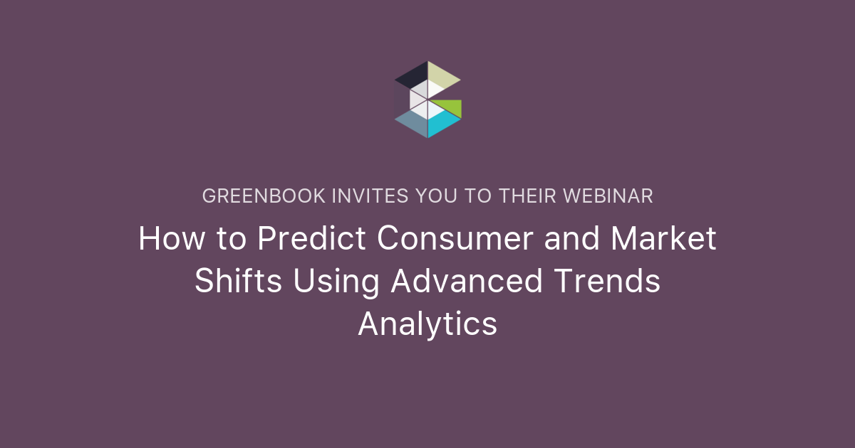 How to Predict Consumer and Market Shifts Using Advanced Trends ...