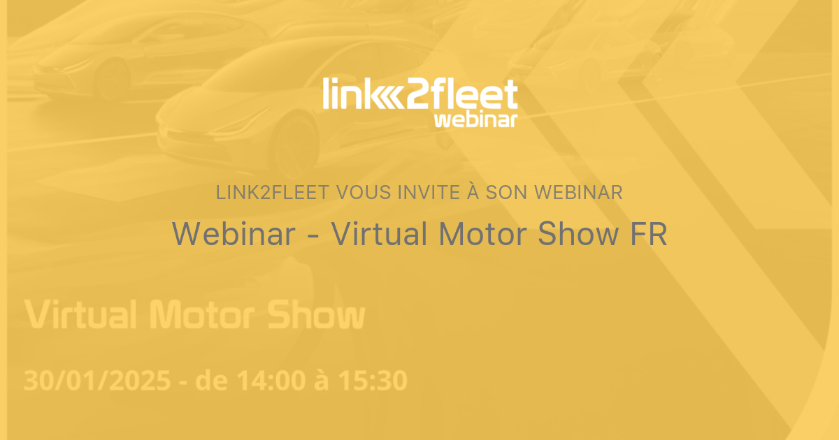 Webinar - Virtual Motor Show FR | link2fleet