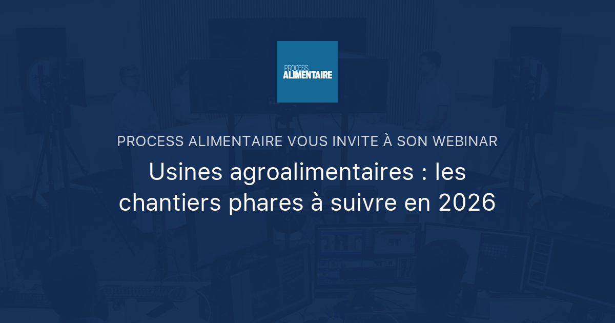 Usines agroalimentaires : les chantiers phares à suivre en 2026 ...