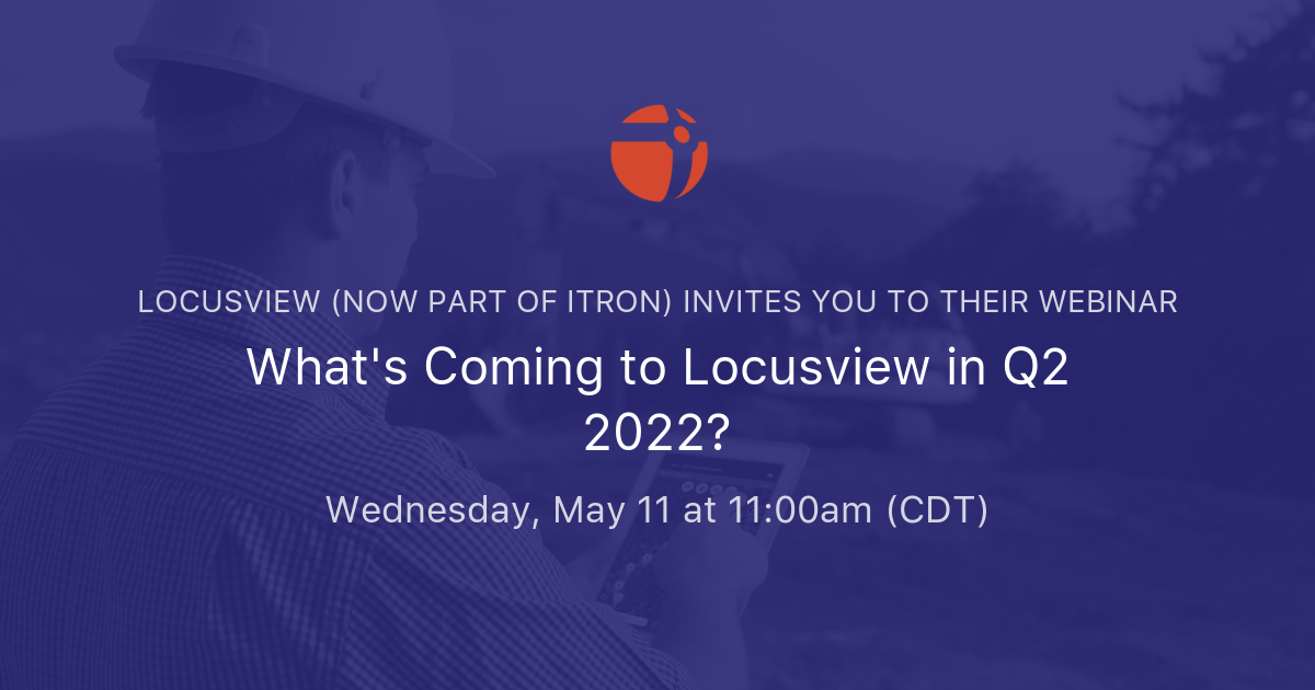 What's Coming to Locusview in Q2 2022? | Locusview