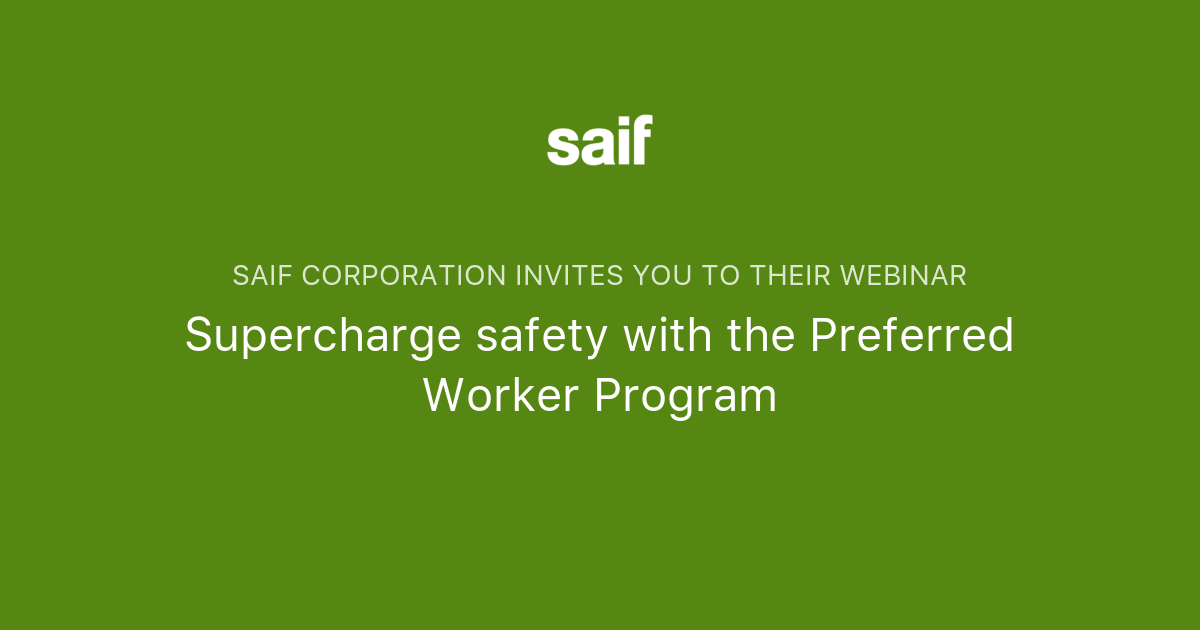 Supercharge safety with the Preferred Worker Program | SAIF Corporation