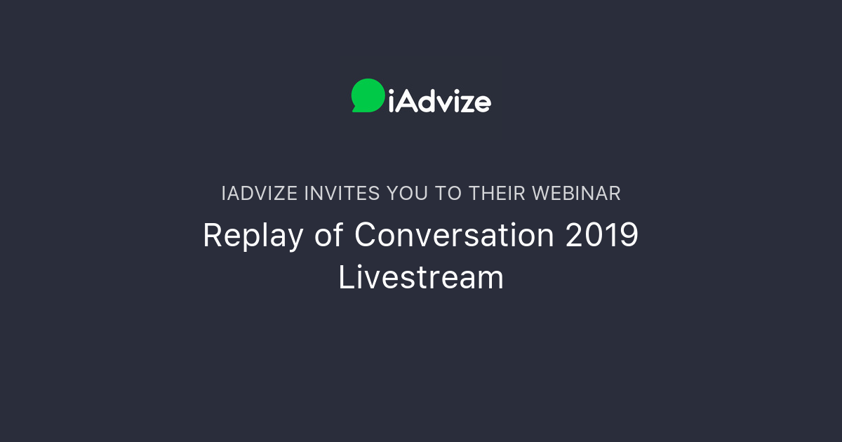 Replay of Conversation 2019 Livestream | iAdvize
