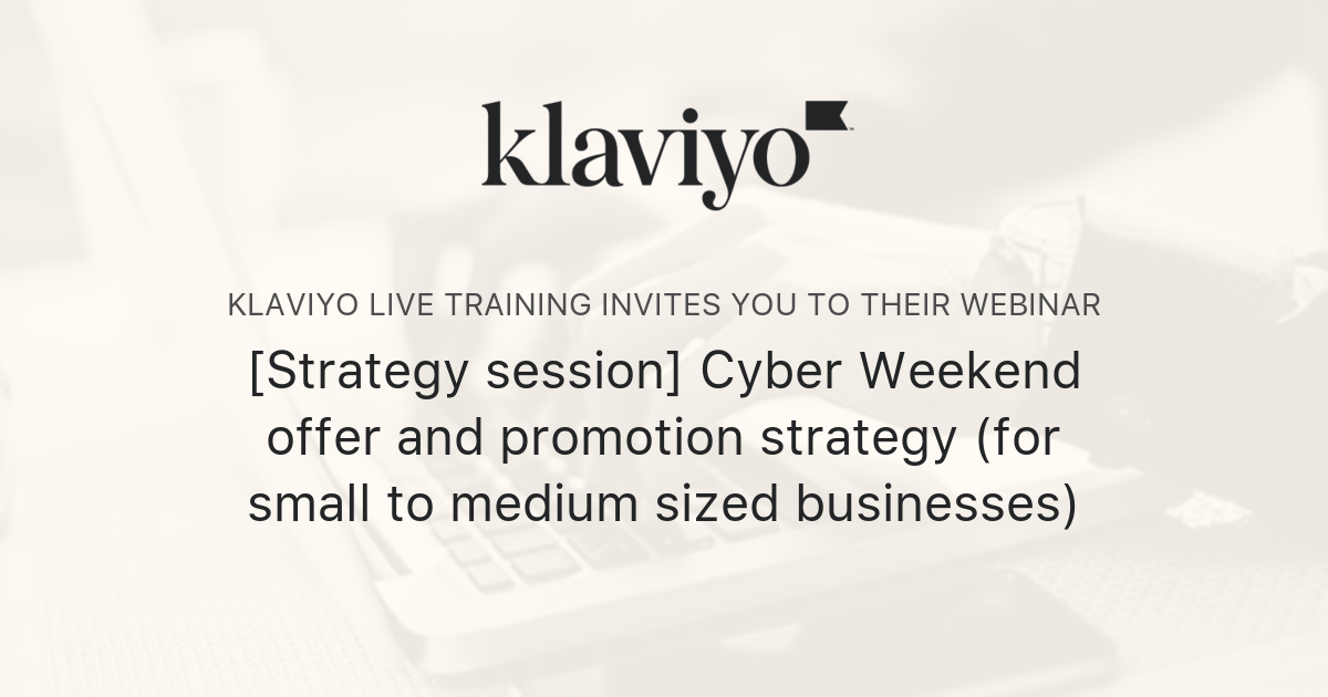 [Strategy session] Cyber Weekend offer and promotion strategy (for ...