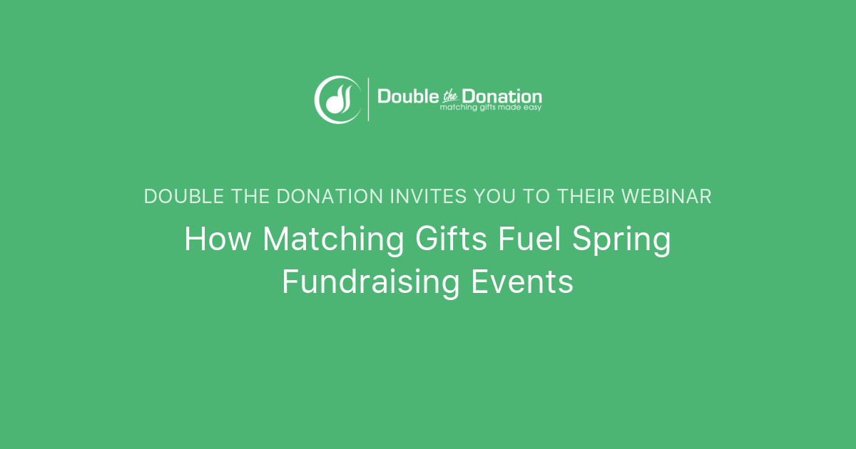 How Matching Gifts Fuel Spring Fundraising Events | Double the Donation
