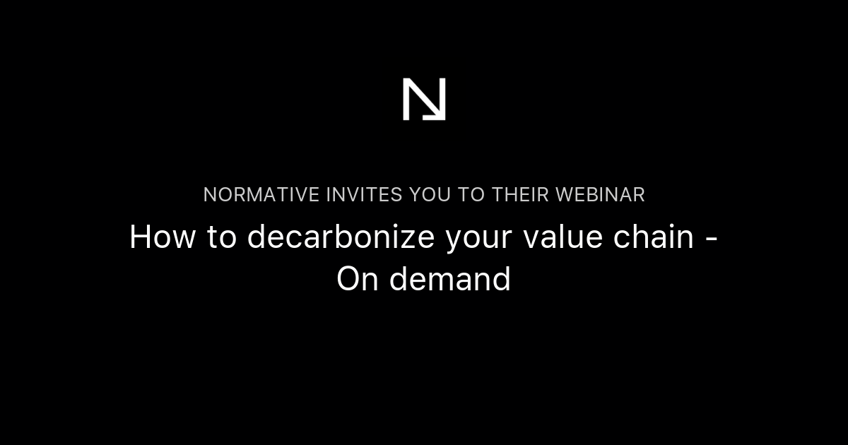 How to decarbonize your value chain - On demand | Normative