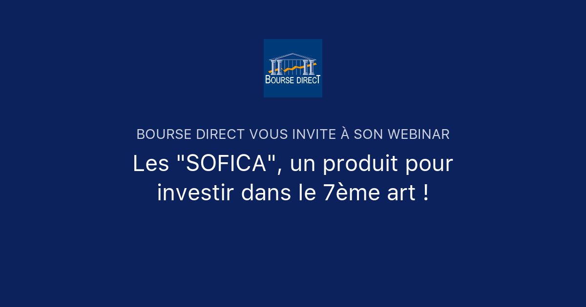 Les "SOFICA", un produit pour investir dans le 7ème art ! | Bourse Direct
