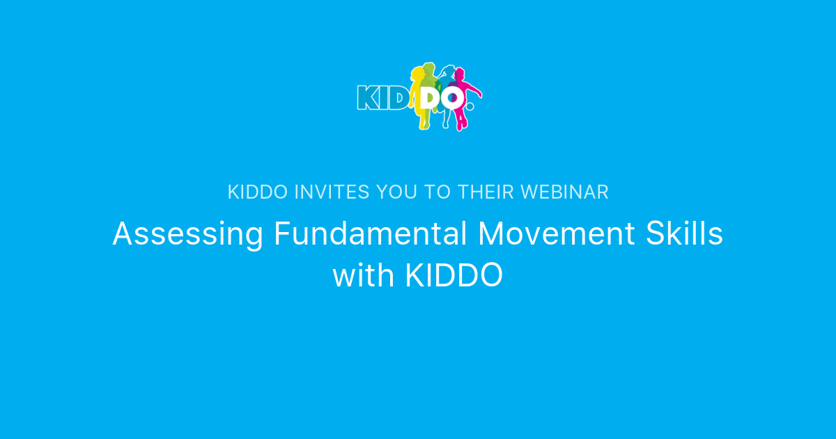 Assessing Fundamental Movement Skills with KIDDO | KIDDO