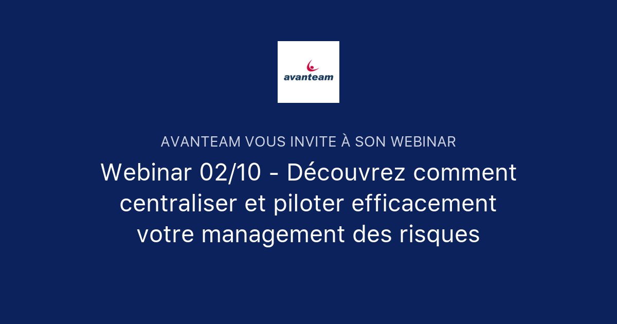 Webinar 02/10 - Découvrez comment centraliser et piloter efficacement ...
