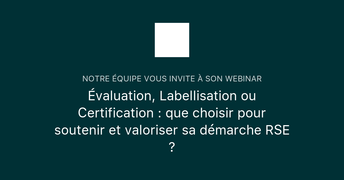 Évaluation, Labellisation ou Certification : que choisir pour soutenir ...