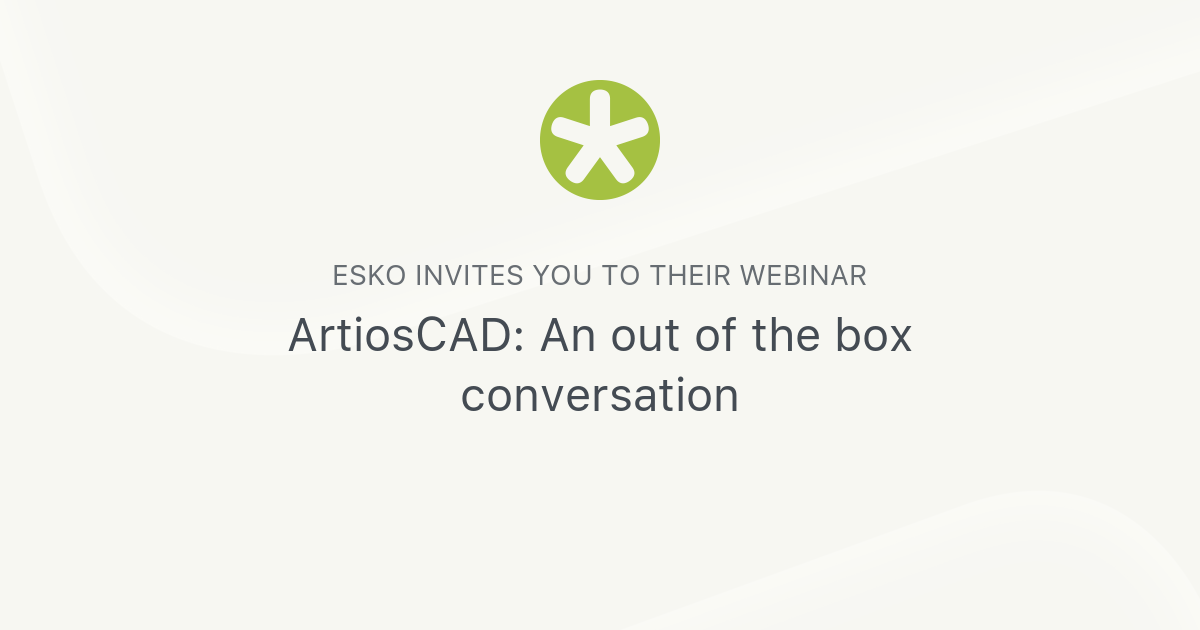 Artioscad An Out Of The Box Conversation Esko