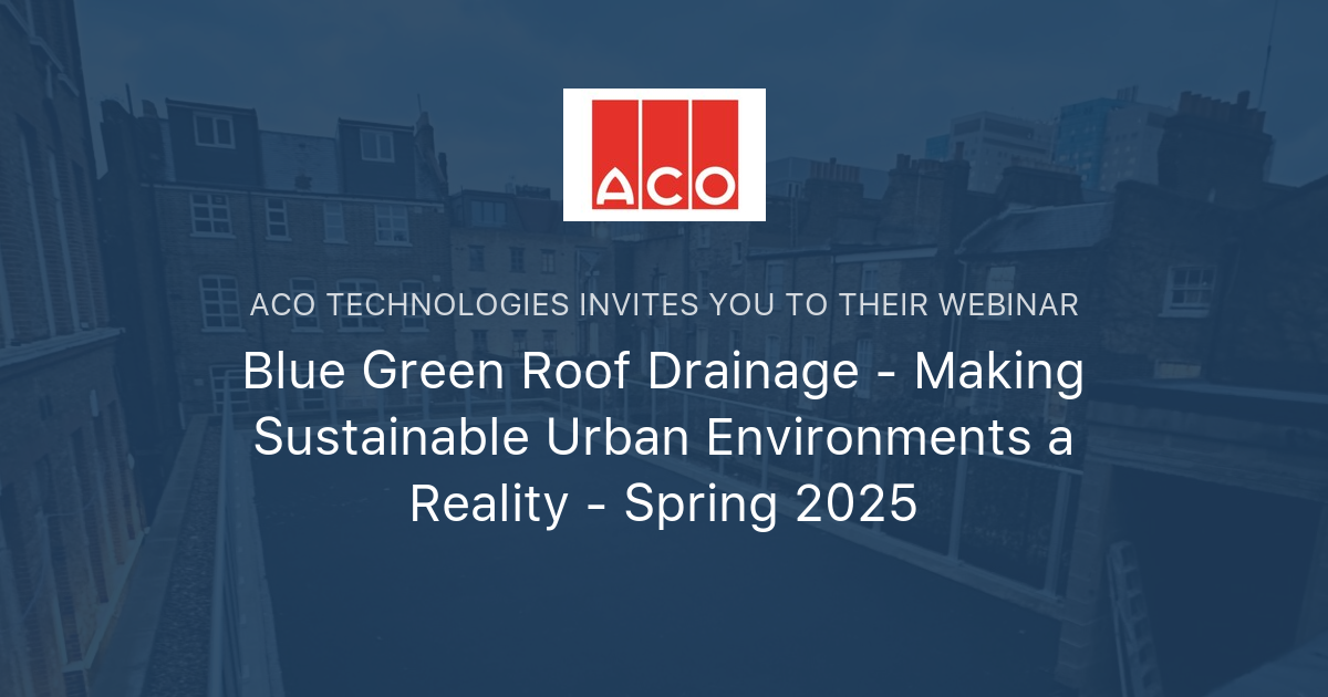 Blue Green Roof Drainage - Making Sustainable Urban Environments a ...