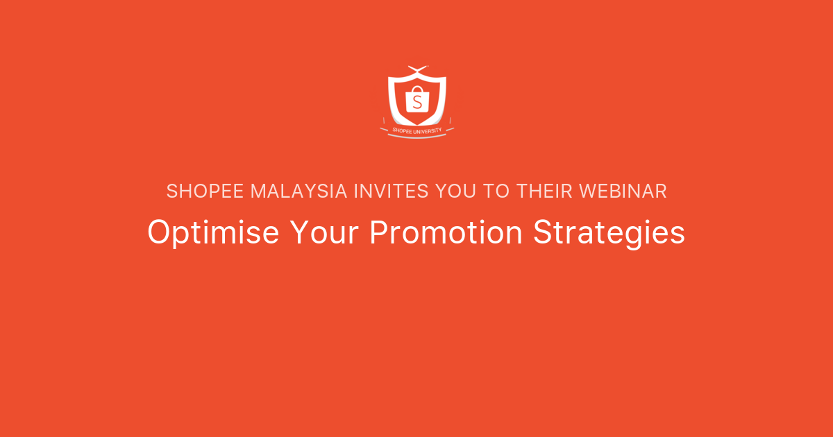 Optimise Your Promotion Strategies | Shopee Malaysia