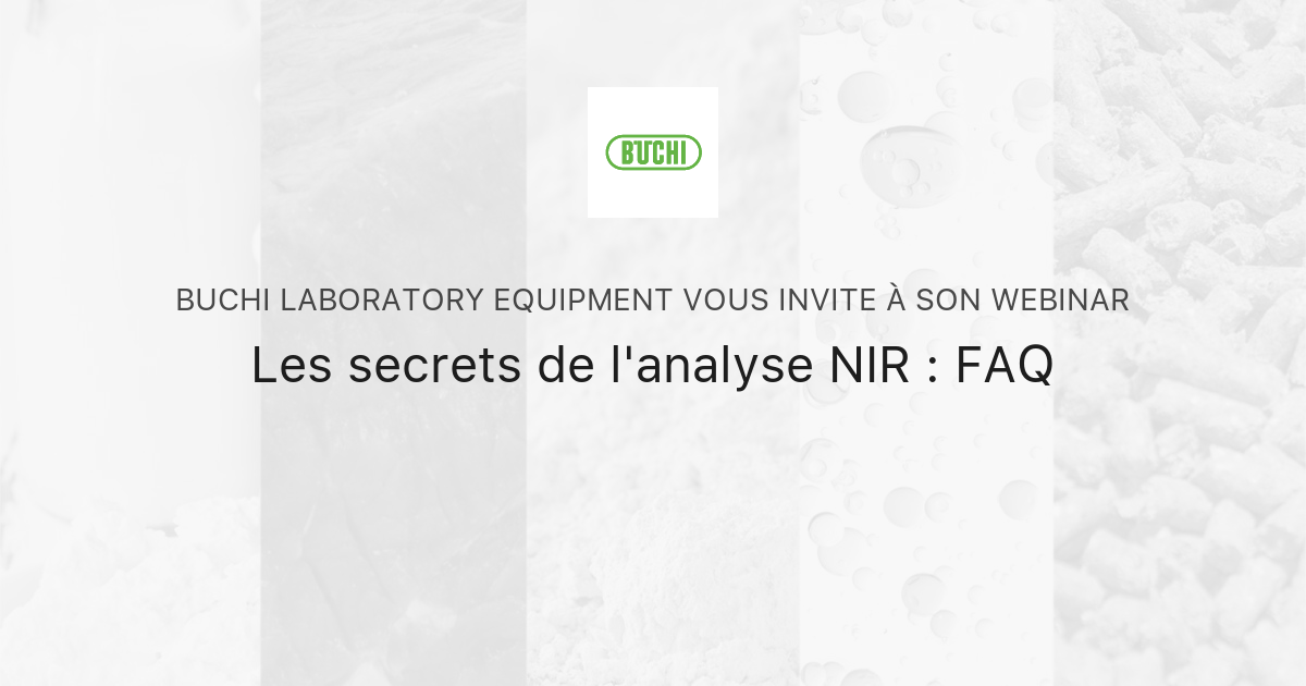 Les secrets de l'analyse NIR : FAQ | BUCHI Laboratory Equipment