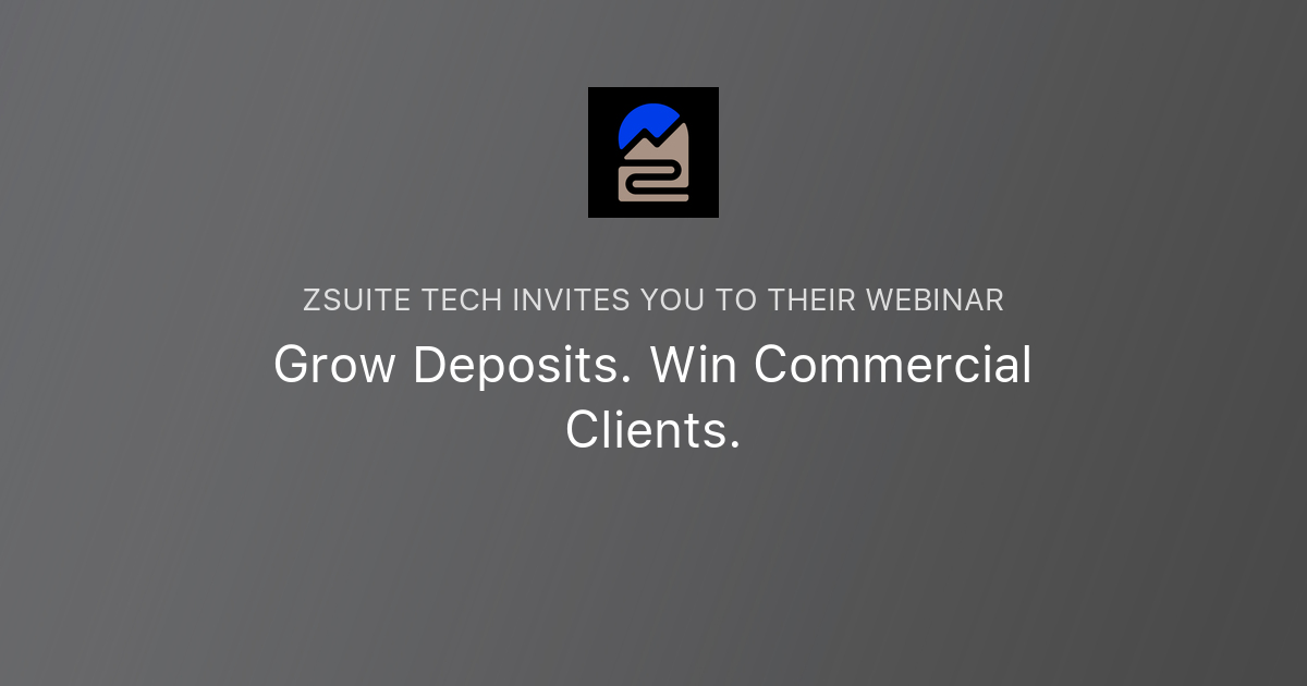 Grow Deposits. Win Commercial Clients. | ZSuite Tech