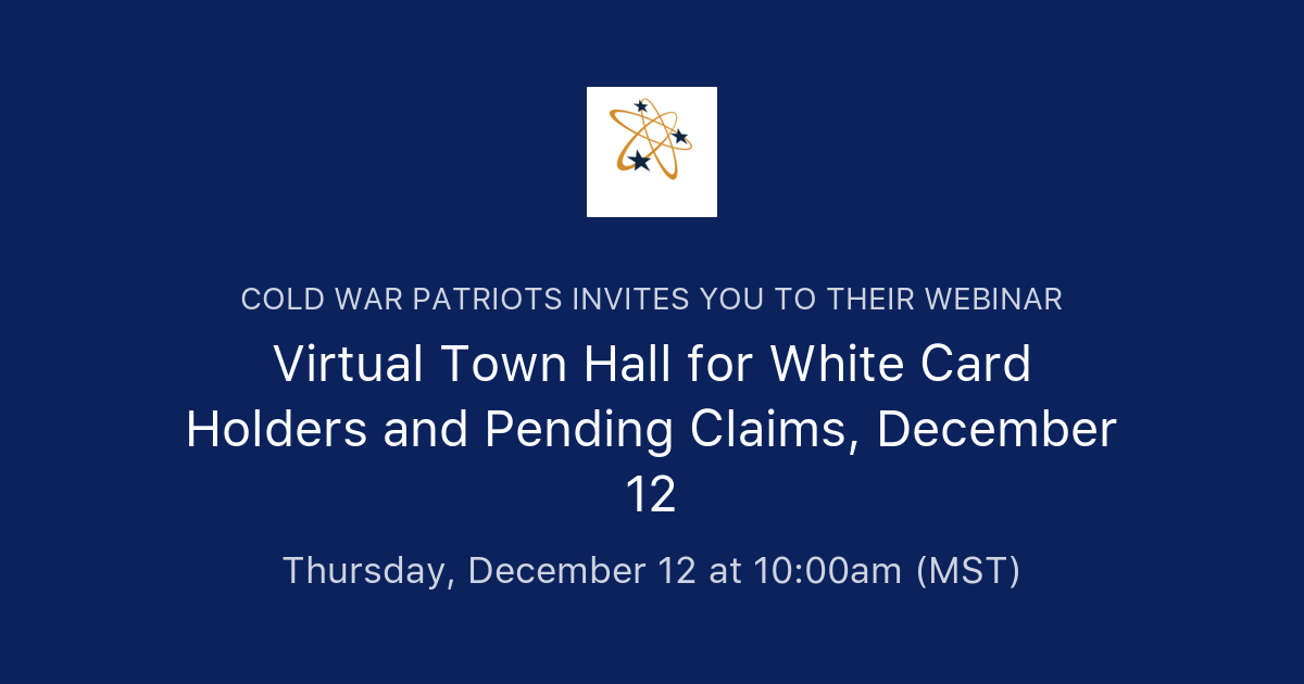 Virtual Town Hall for White Card Holders and Pending Claims, December ...