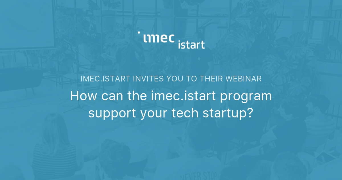 How can the imec.istart program support your tech startup? | imec.istart