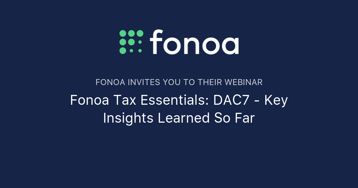 Fonoa Tax Essentials: DAC7 - Key Insights Learned So Far | Fonoa