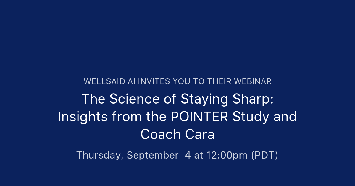 The Science of Staying Sharp: Insights from the POINTER Study and Coach ...