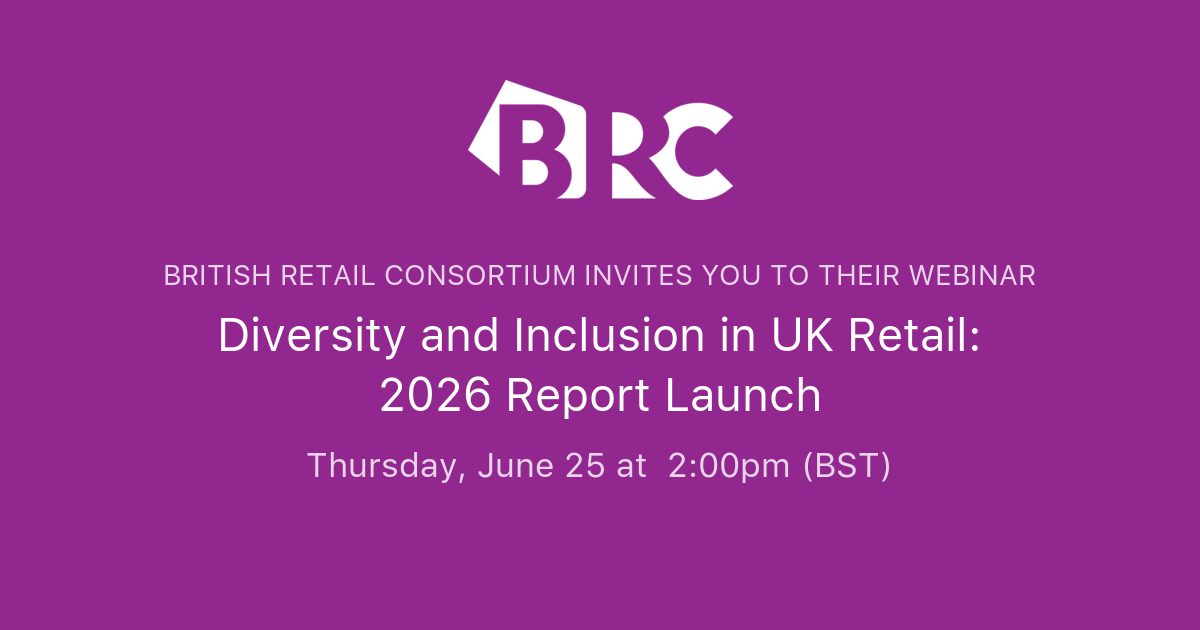 Diversity and Inclusion in UK Retail: 2026 Report Launch | British ...