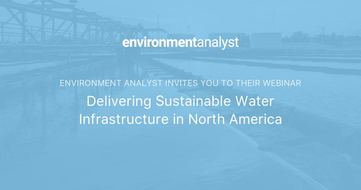 Delivering Sustainable Water Infrastructure in North America ...