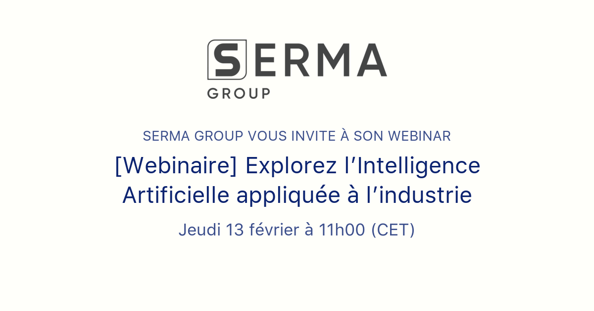 [Webinaire] Explorez l’Intelligence Artificielle appliquée à l’industrie | SERMA Group