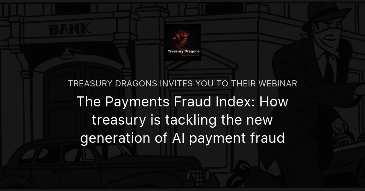 The Payments Fraud Index: How treasury is tackling the new generation ...