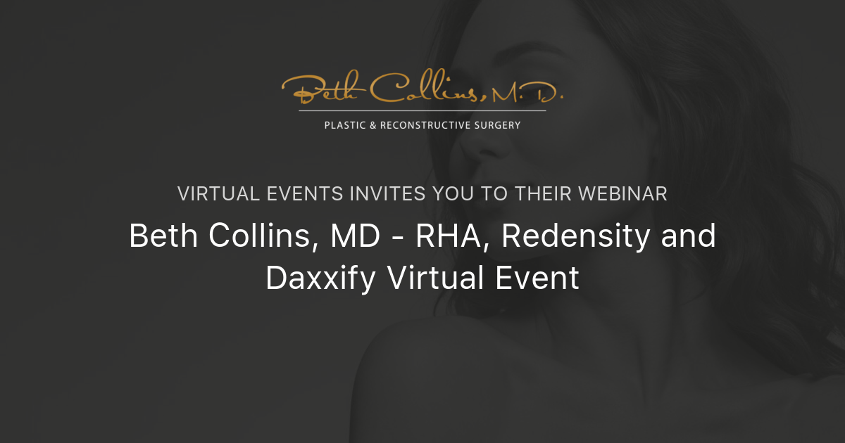 Beth Collins, MD - RHA, Redensity and Daxxify Virtual Event | Virtual ...