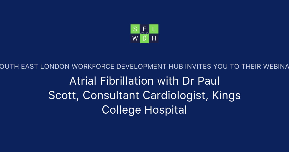 Atrial Fibrillation with Dr Paul Scott, Consultant Cardiologist, Kings ...