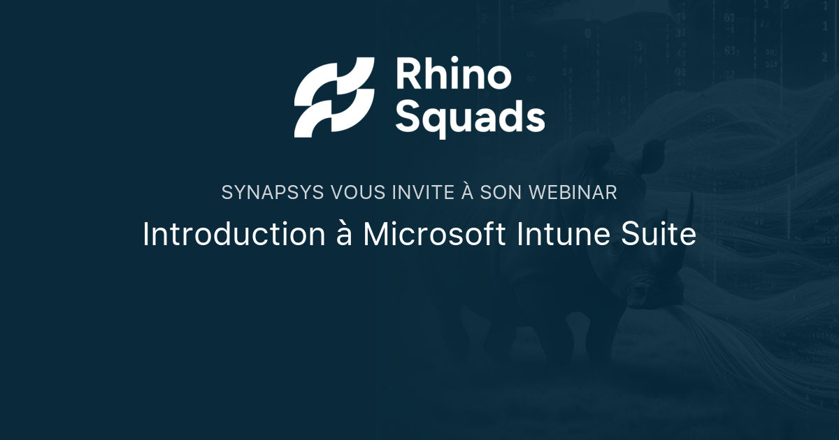 Introduction à Microsoft Intune Suite | Synapsys