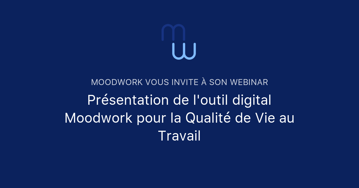 Présentation de l'outil digital Moodwork pour la Qualité de Vie au ...