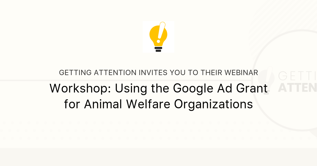Workshop: Using the Google Ad Grant for Animal Welfare Organizations ...