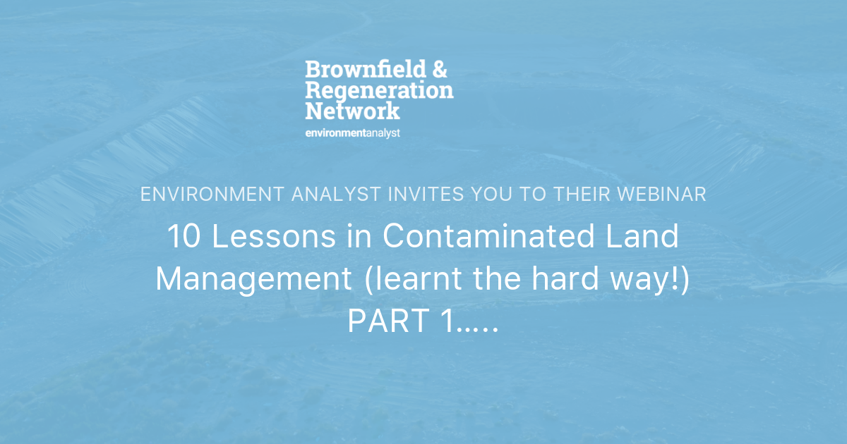 10 Lessons in Contaminated Land Management (learnt the hard way!) PART ...