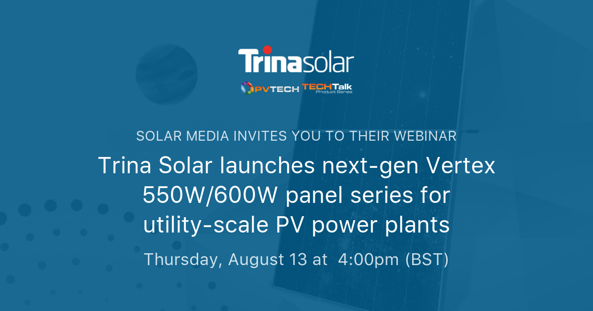 Trina Solar launches next-gen Vertex 550W/600W panel series for utility ...