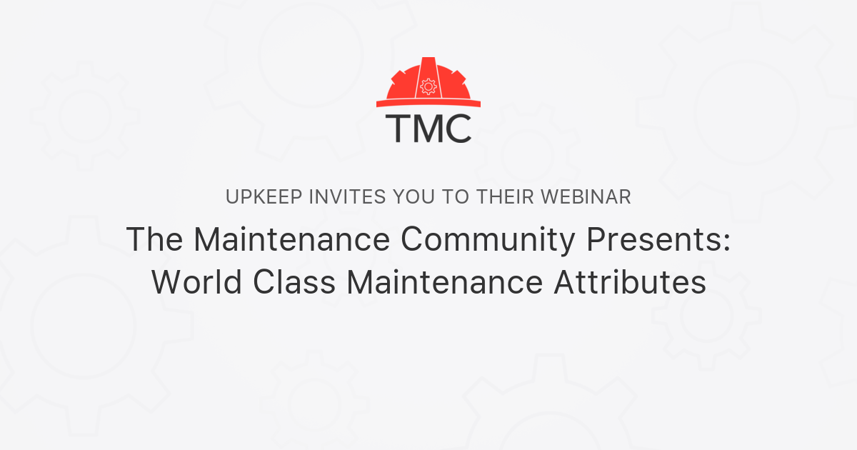 The Maintenance Community Presents: World Class Maintenance Attributes ...