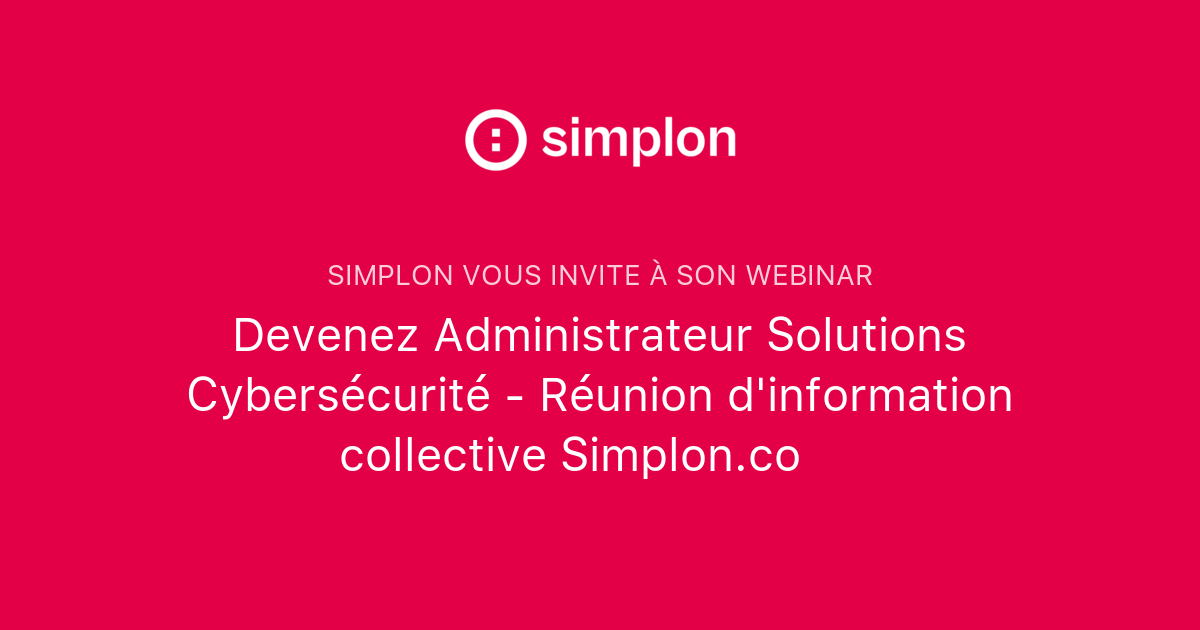 Devenez Administrateur Solutions Cybersécurité - Réunion d'information collective Simplon.co 🔐 ...