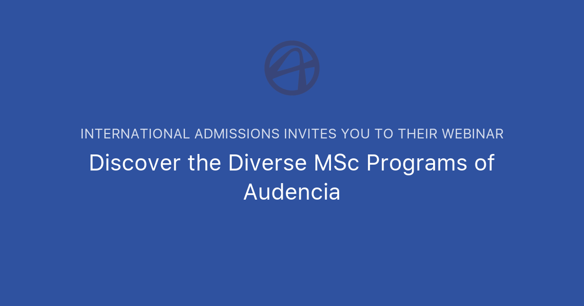 Discover the Diverse MSc Programs of Audencia | International Admissions