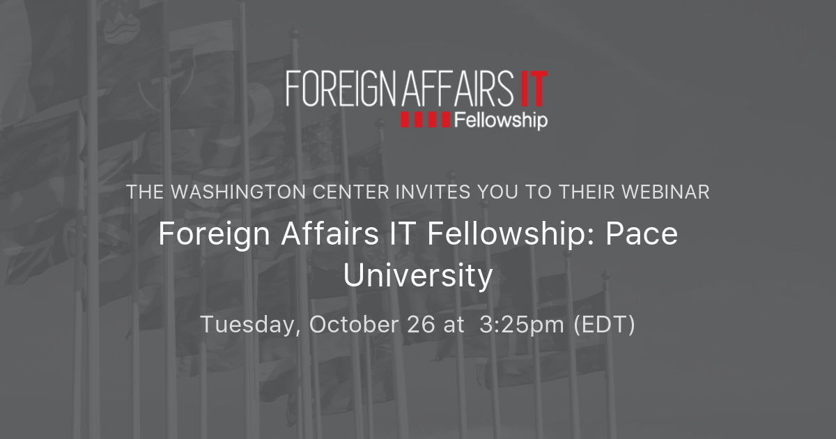 Foreign Affairs IT Fellowship: Pace University | The Washington Center
