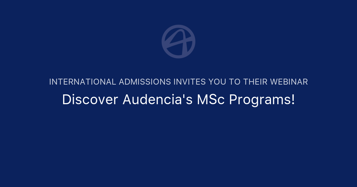 Discover Audencia's MSc Programs! | International Admissions