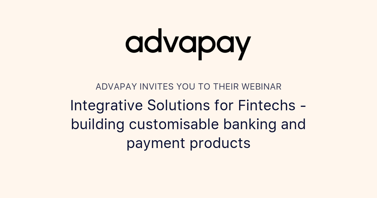 Integrative Solutions for Fintechs - building customisable banking and payment products | Advapay