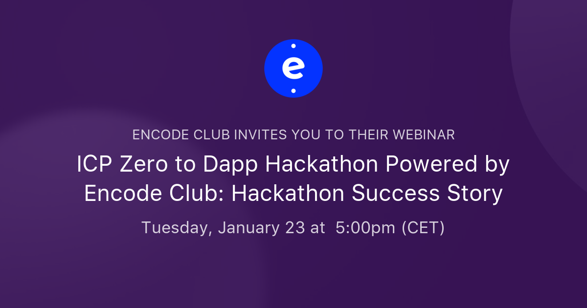 ICP Zero to Dapp Hackathon Powered by Encode Club: Hackathon Success Story | Encode Club