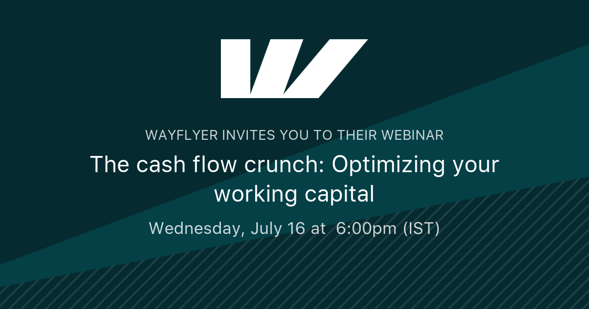 The cash flow crunch: Optimizing your working capital | Wayflyer